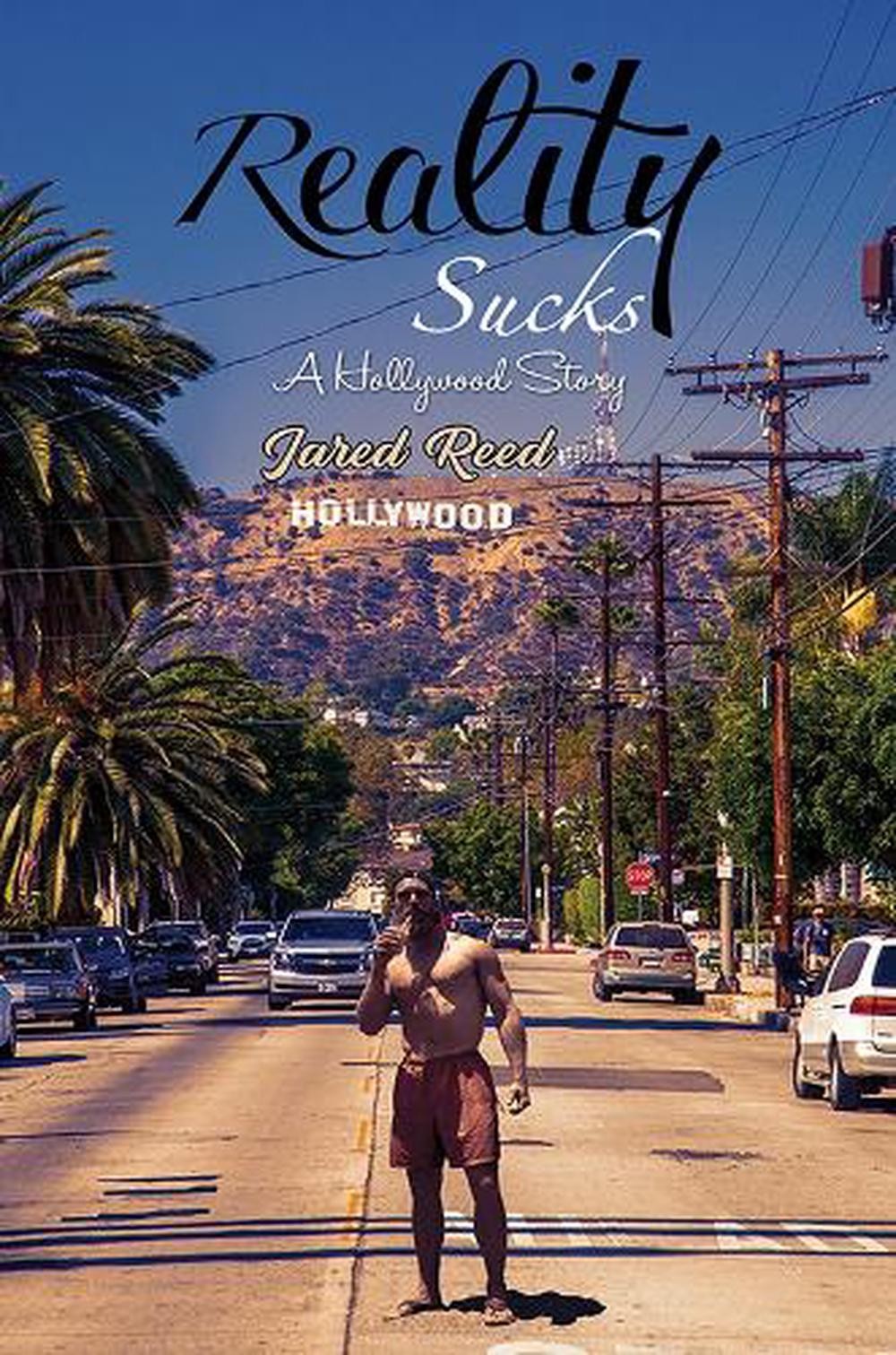 Reality Sucks: A Hollywood Story by Jared Reed Paperback Book 9781528989336| eBay