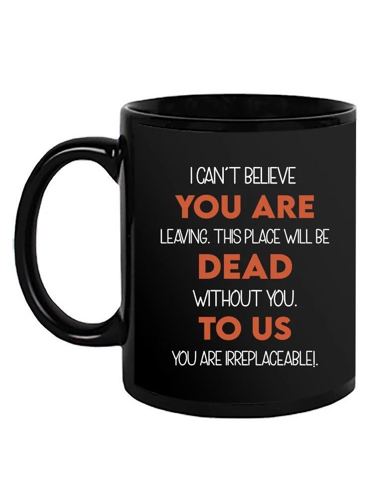 You Are Irreplaceable