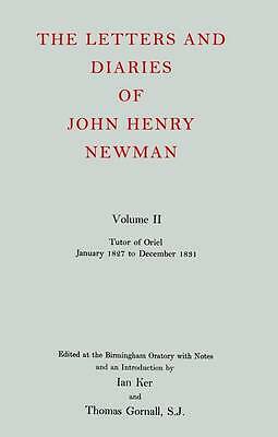 The Letters and Diaries of John Henry Newman: Volume II: Tutor of Oriel ...