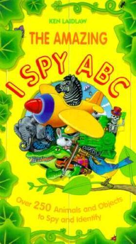 The Amazing I Spy ABC: Over 250 Animals and Objects to Spy and Identify ...