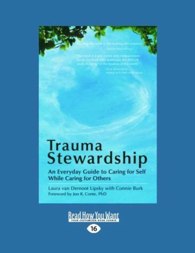 Trauma Stewardship : An Everyday Guide to Caring for Self While Caring ...