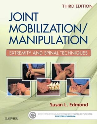 Joint Mobilization/Manipulation: Extremity and Spinal Techniques, 3e ...