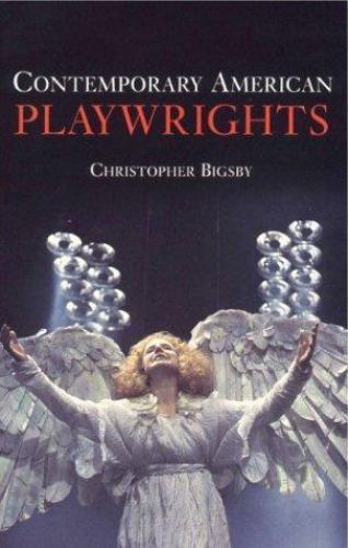 Contemporary American Playwrights by Christopher Bigsby (2000 ...