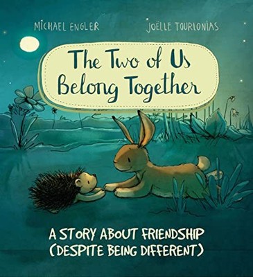 The Two of Us Belong Together: A Story About Friendship - Despite Being ...