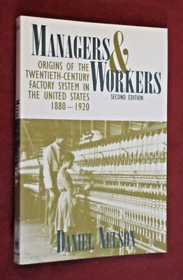 Managers and Workers : Origins of the Twentieth-Century Factory System ...