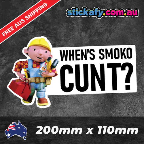 When's Smoko C*nt? Sticker Funny Laptop Car Window Bumper 4x4 JDM Decal ...