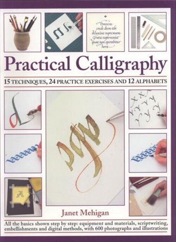 Practical Calligraphy : 16 Techniques, 25 Practice Exercises and ...