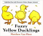 Fuzzy Yellow Ducklings( Fold-Out Fun with Textures Colors Shapes ...
