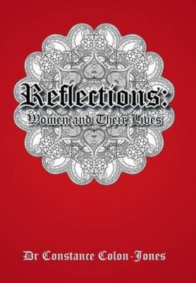 Reflections: Women and Their Lives, Colon-Jones 9781524502706 Free ...