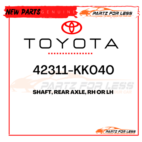 42311-KK040 TOYOTA GENUINE SHAFT, REAR AXLE, RH OR LH 42311KK040 NEW ...