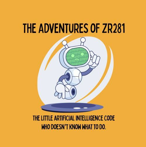 The Adventures of Zr281 : The Little Artificial Intelligence Code Who ...
