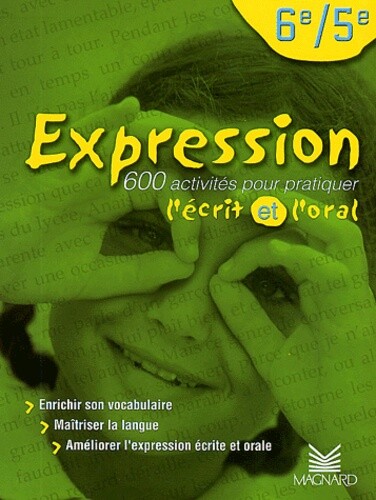 Expression 6ème/5ème. 600 activités pour pratiquer l'écrit et l'oral | eBay