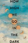 How High We Go in the Dark: A Novel - Paperback - VERY GOOD ...