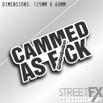 Cammed As F*ck Sticker Graphic bumper window jdm v8 car ute aussie ...