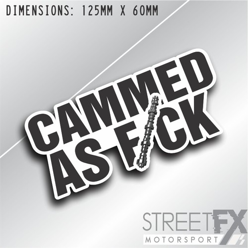 Cammed As F*ck Sticker Graphic bumper window jdm v8 car ute aussie ...