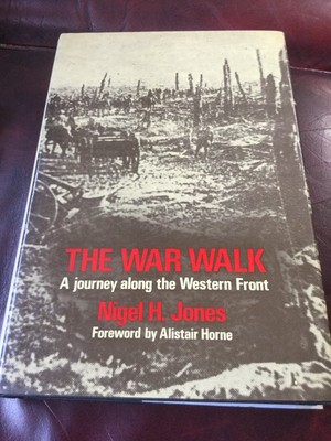 War Walk: A Journey Along the Western Front by Nigel H. Jones (Hardback ...