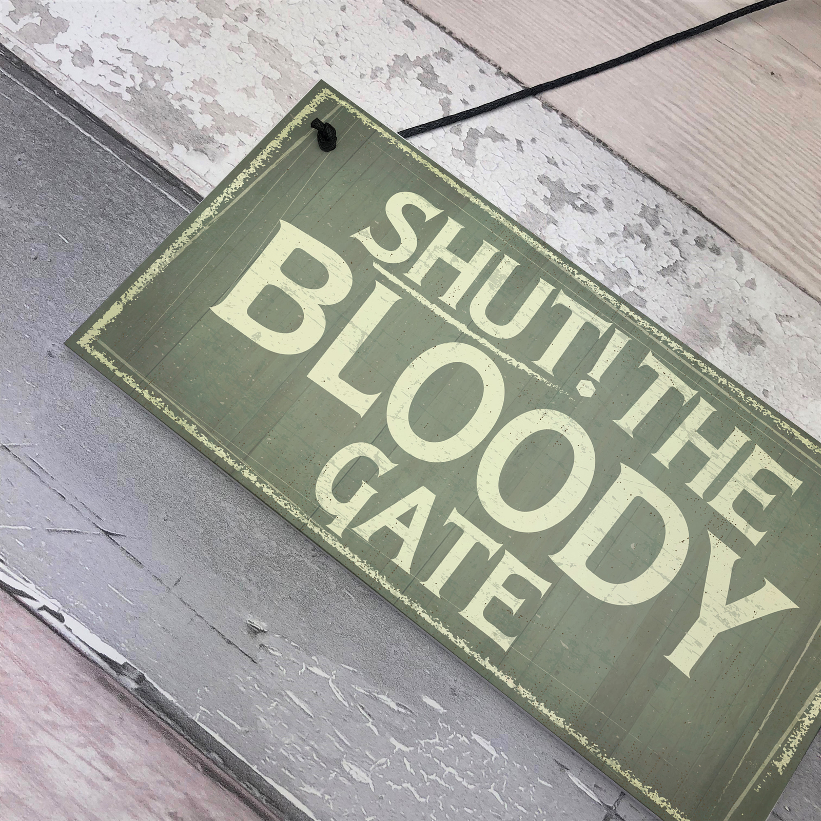 Novelty Shut The Bloody Gate Hanging Wall Plaque Gift Funny Garden ...