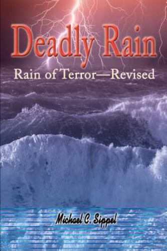 Deadly Rain : Rain of Terror by Michael Sippel (2001, Trade Paperback ...