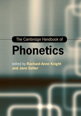 The Cambridge Handbook of Phonetics by Rachael-Anne Knight Paperback ...