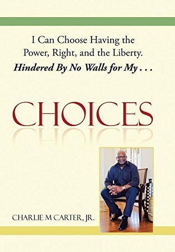 Choices: I Can Choose Having the Power, Right, and the Liberty ...