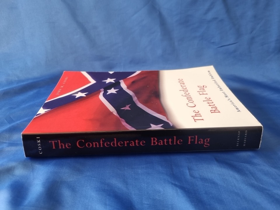 The Confederate Battle Flag: America's Most Embattled Emblem by John M ...