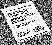 HOW TO MAKE MONEY IN THE HOME INSPECTION BUSINESS By Walter W ...