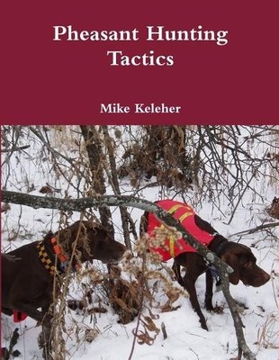 Mike Keleher "Pheasant Hunting Tactics" (Tascabile) | eBay