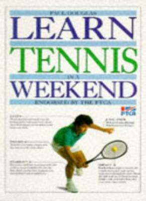 Learn Tennis in a Weekend (Learn in a weekend) By Paul Douglas. | eBay