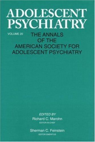 Adolescent Psychiatry, V. 20 Vol. 20 : Annals of the American Society ...