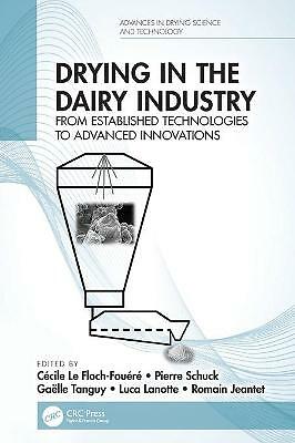 Drying in the Dairy Industry: From Established Technologies to Advanced Innovations by Luca ...