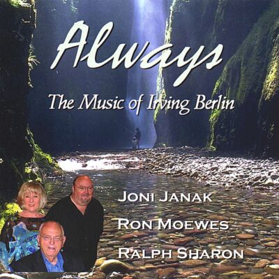 RON MOEWES/RALPH SHARON/JONI JANAK - ALWAYS: THE MUSIC OF IRVING BERLIN ...