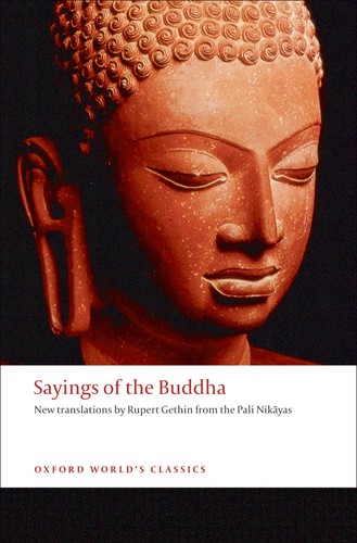Sayings of the Buddha: New translations from the Pali Nikayas ...