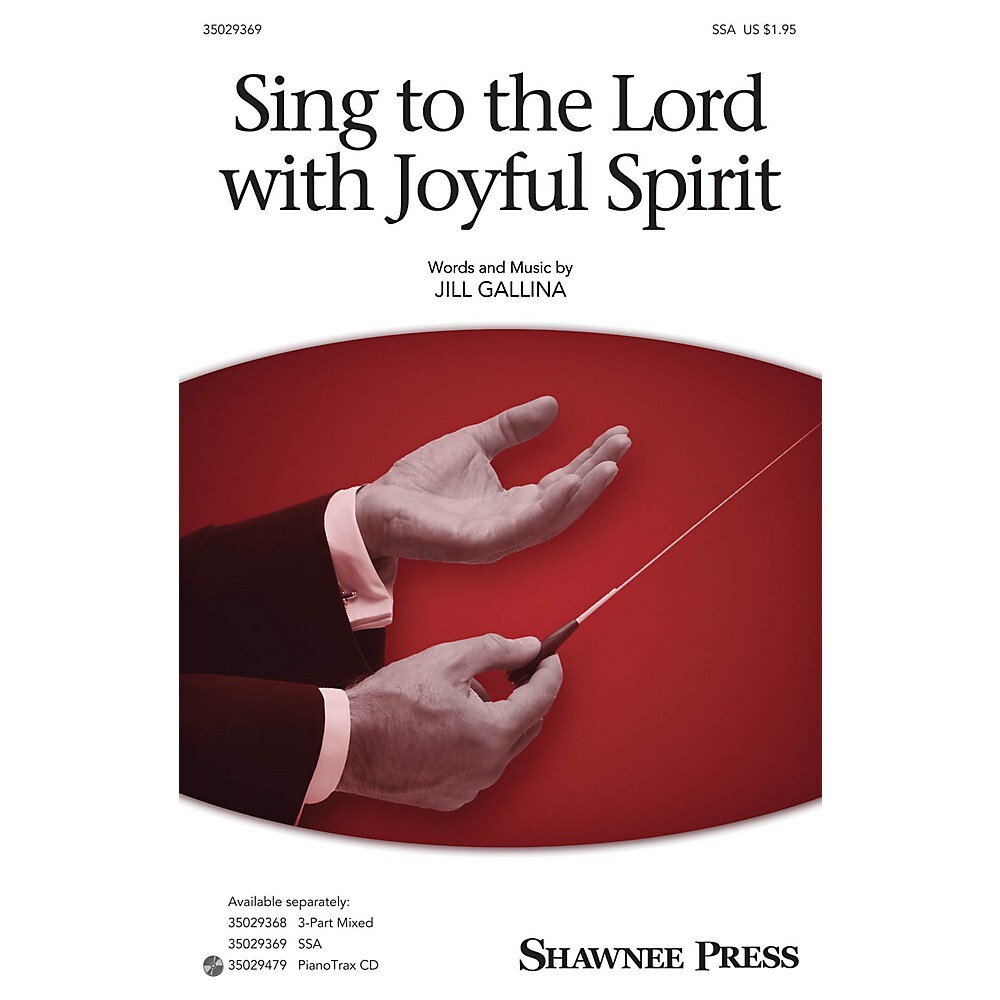 Shawnee Press Sing to the Lord with Joyful Spirit SSA composed by Jill ...