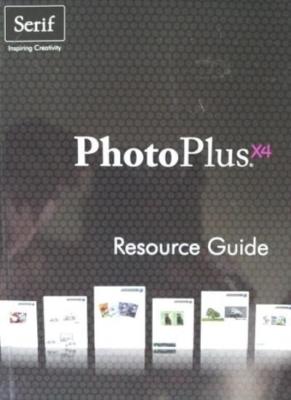PhotoPlus X4 Resource Guide-Serif Europe Limited | eBay UK