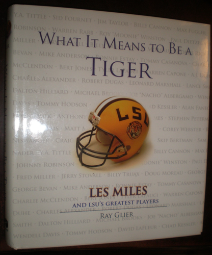 What It Means to Be a Tiger : Les Miles and LSU's Greatest Players by ...