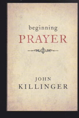 Beginning Prayer Paperback 2012 by John Killinger LN | eBay