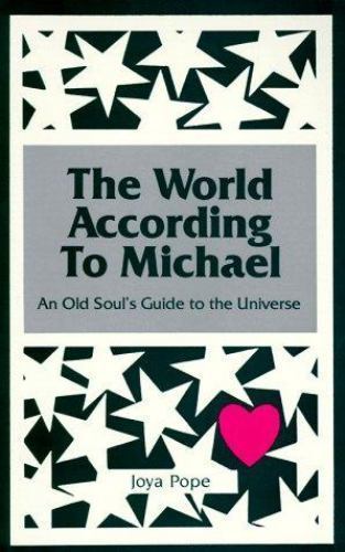 A Michael Book Ser.: World According to Michael : An Old Soul's Guide ...