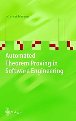 Automated Theorem Proving in Software Engineering by Johann M. Schumann ...