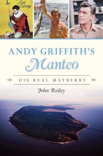 John Railey Andy Griffith's Manteo (Poche) | eBay
