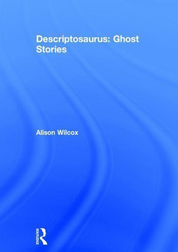 Descriptosaurus: Ghost Stories by Alison Wilcox (2015, Hardcover) for ...