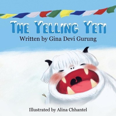 The Yelling Yeti by Gina Devi Gurung Paperback Book 9780228861652| eBay