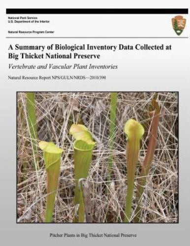 Summary of Biological Inventory Data Collected at Big Thicket National Preserve: Vertebrate and ...