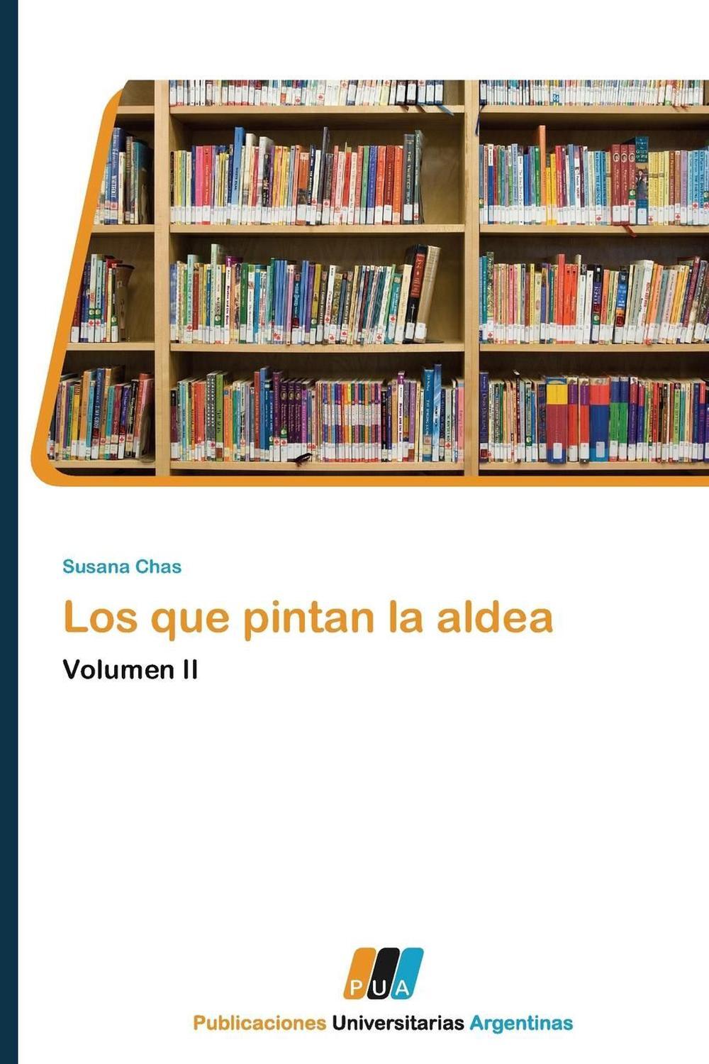 Los Que Pintan La Aldea: Volumen II by Chas Susana (Spanish) Paperback ...
