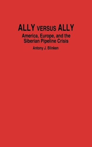Antony J. Blinken Ally Versus Ally (Hardback) (UK IMPORT) 9780275924102 ...