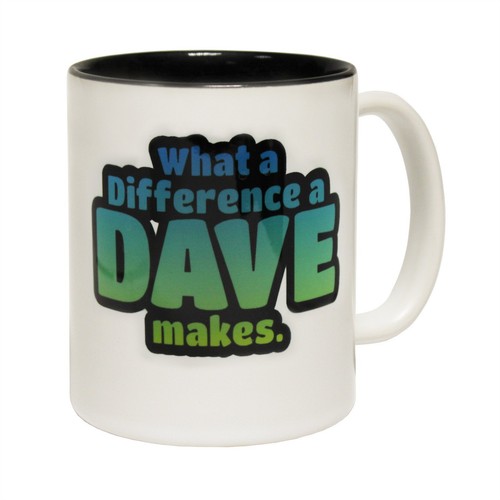 What A Difference A Dave Makes Tea Coffee Mug Novelty David Joke ...