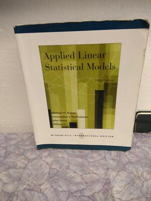 Applied Linear Statistical Models by John Neter, William Wasserman and ...