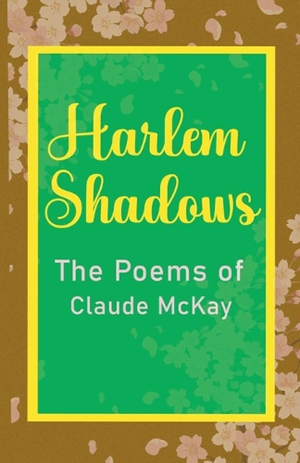 Harlem Shadows the Poems of Claude Mckay by Claude McKay (2025, Trade ...