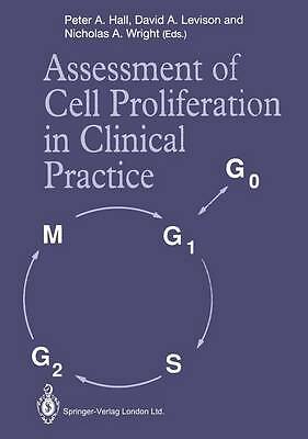 Assessment of Cell Proliferation in Clinical Practice by Peter A. Hall ...
