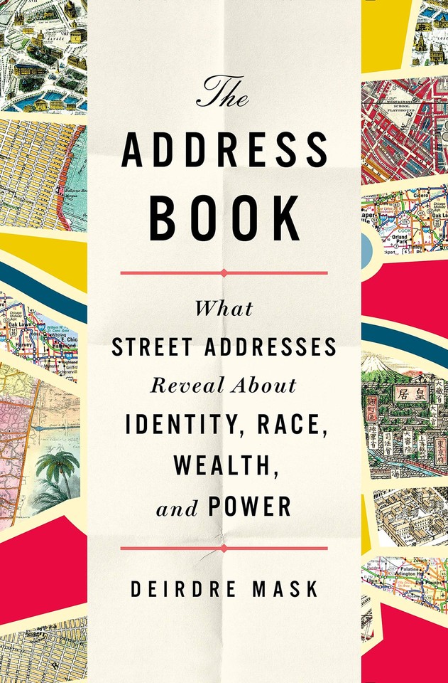 The Address Book: What Street Addresses Reveal About Identity, Race ...