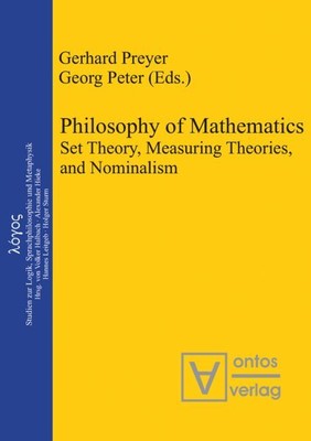 Philosophy of Mathematics : Set Theory, Measuring Theories, and ...